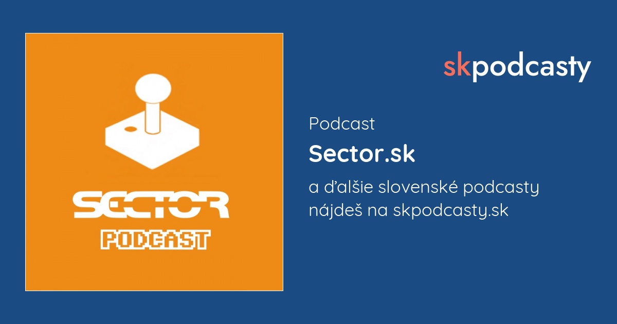 Sector.sk (podcast od Sector) - Slovenské podcasty