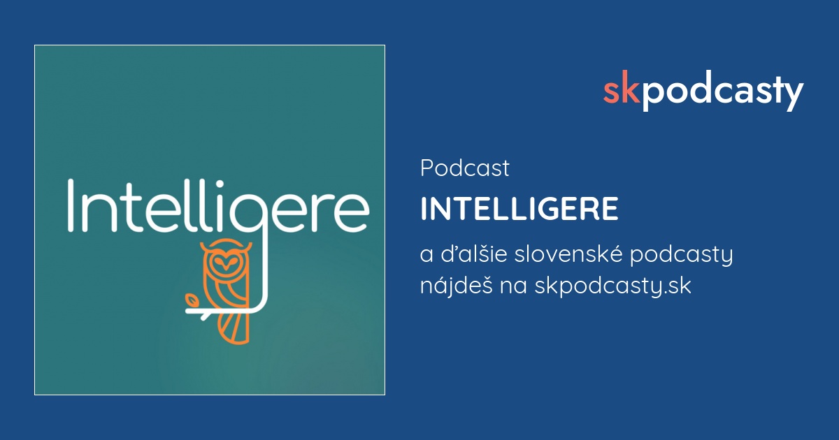 INTELLIGERE (podcast od INTELLIGERE) - Slovenské podcasty