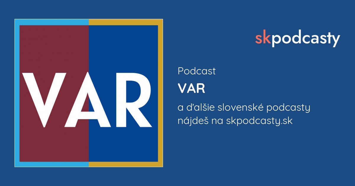 VAR (podcast od ZAPO) - Slovenské podcasty